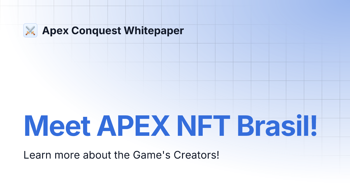 Meet APEX NFT Brasil! | Apex Conquest Whitepaper